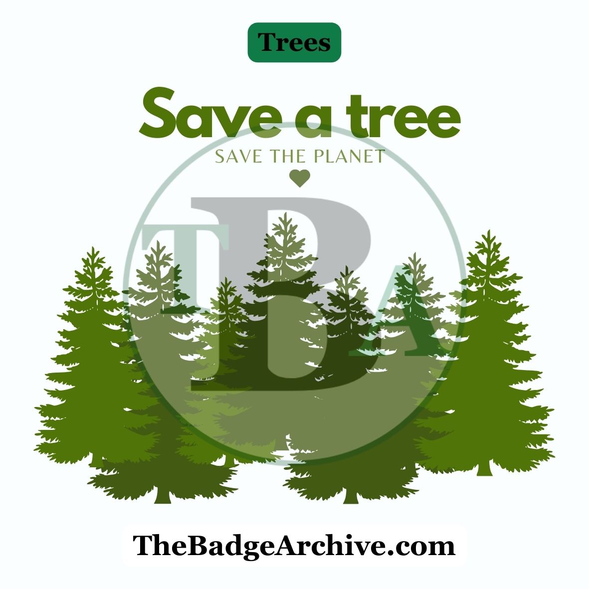 Conservation – Trees – The Badge Archive