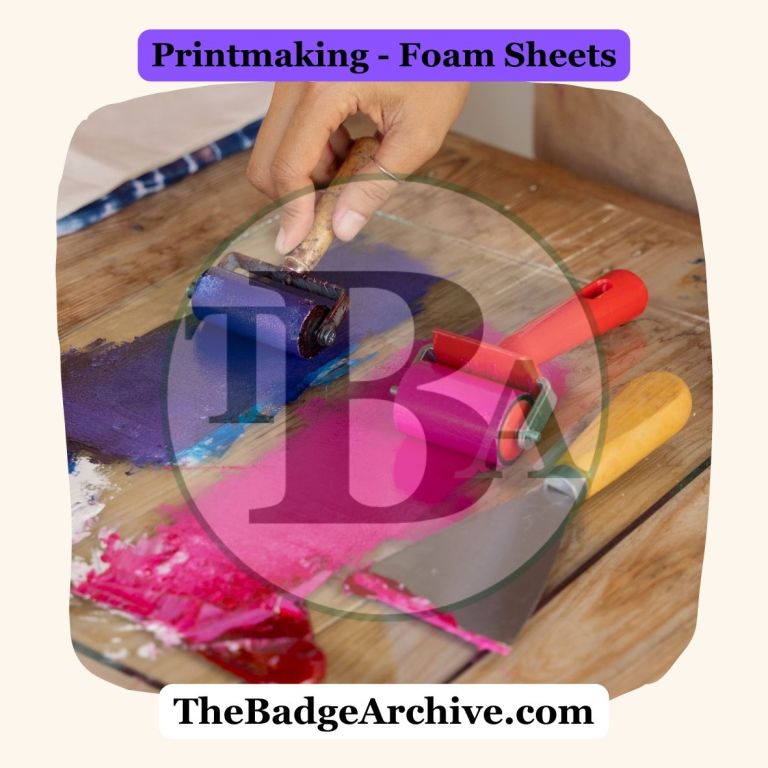 Printmaking – Foam Sheets – The Badge Archive