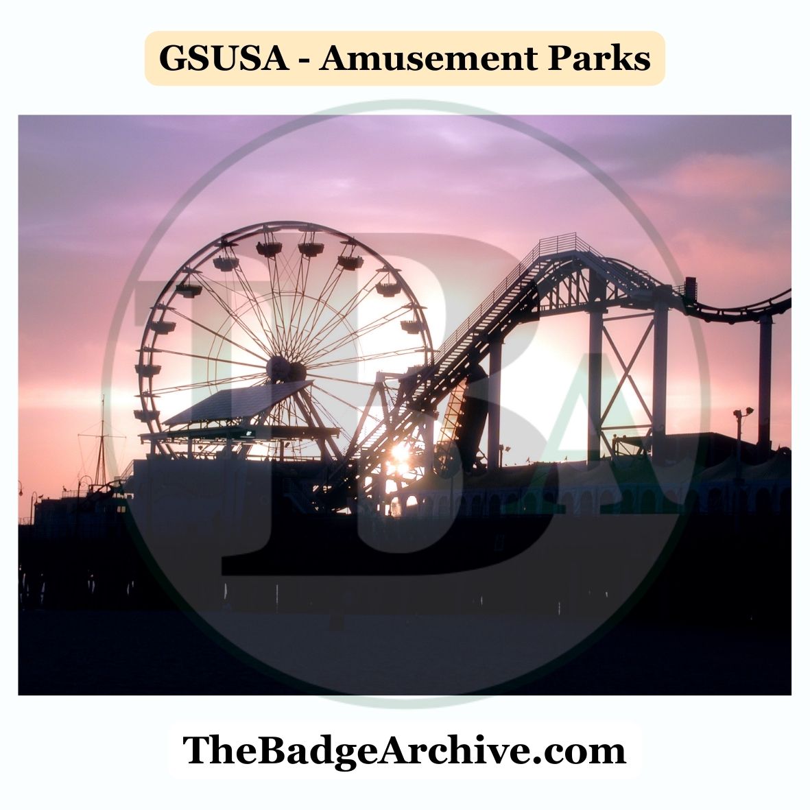 GSUSA – Amusement Parks – The Badge Archive