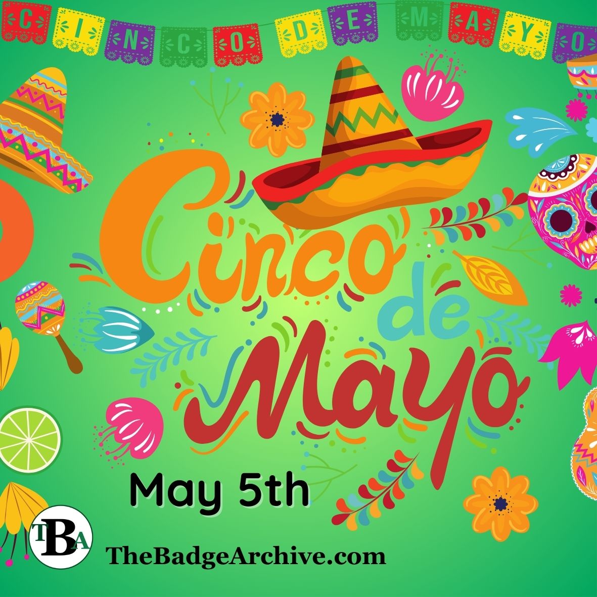 Holiday – Cinco de Mayo – The Badge Archive