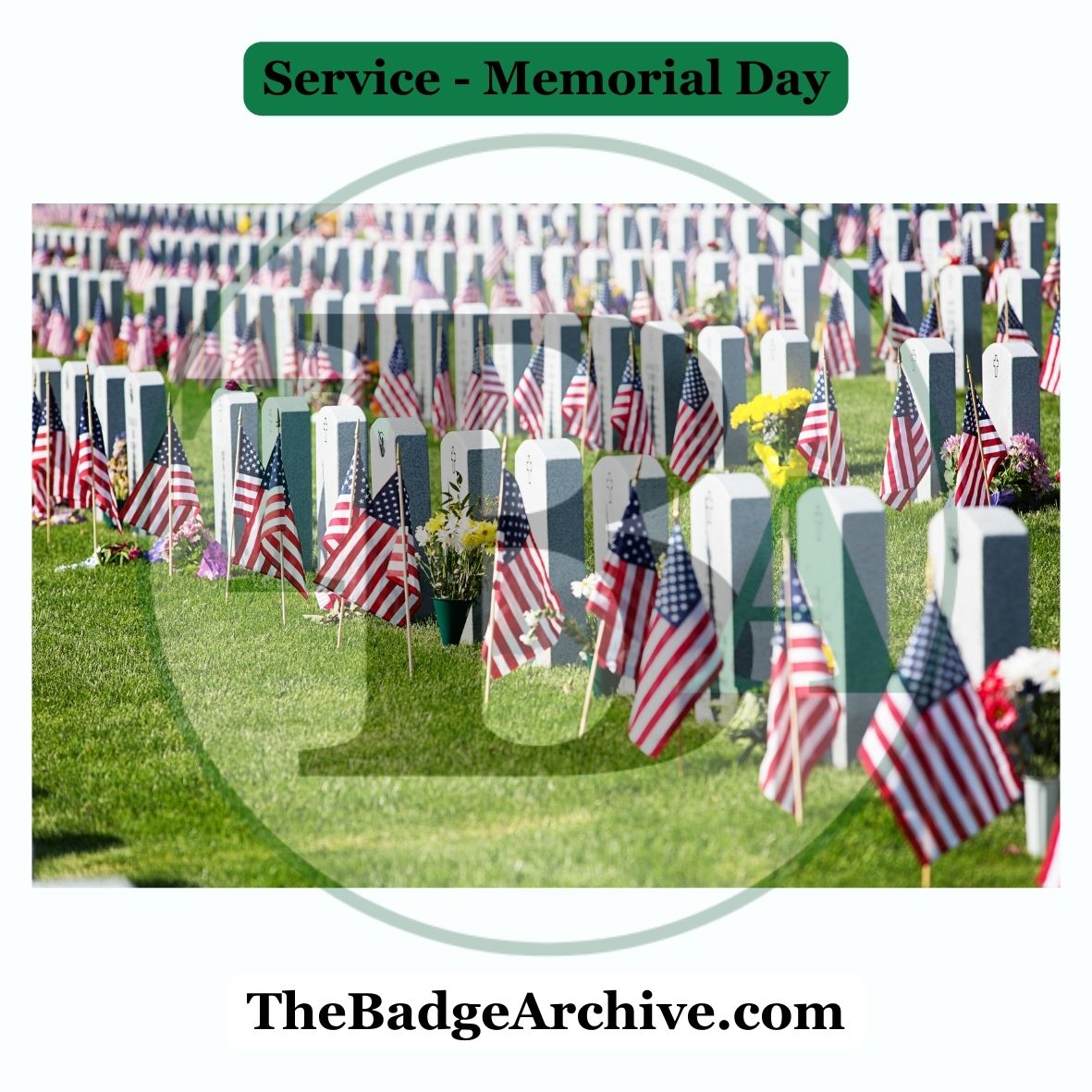 Service – Memorial Day – The Badge Archive