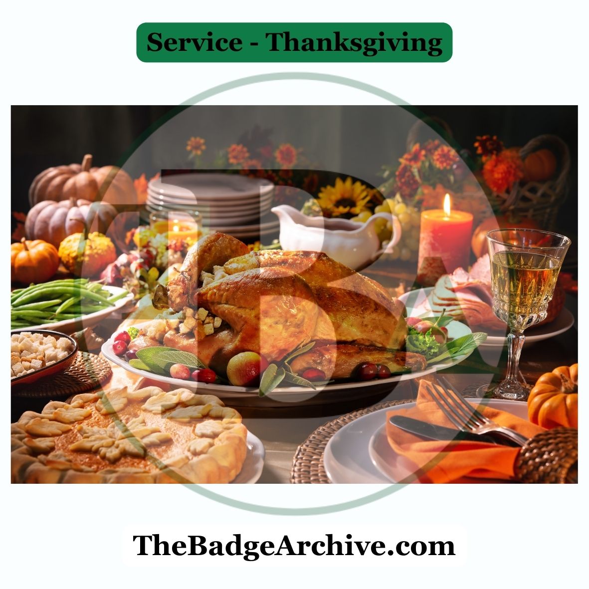 Service – Thanksgiving – The Badge Archive