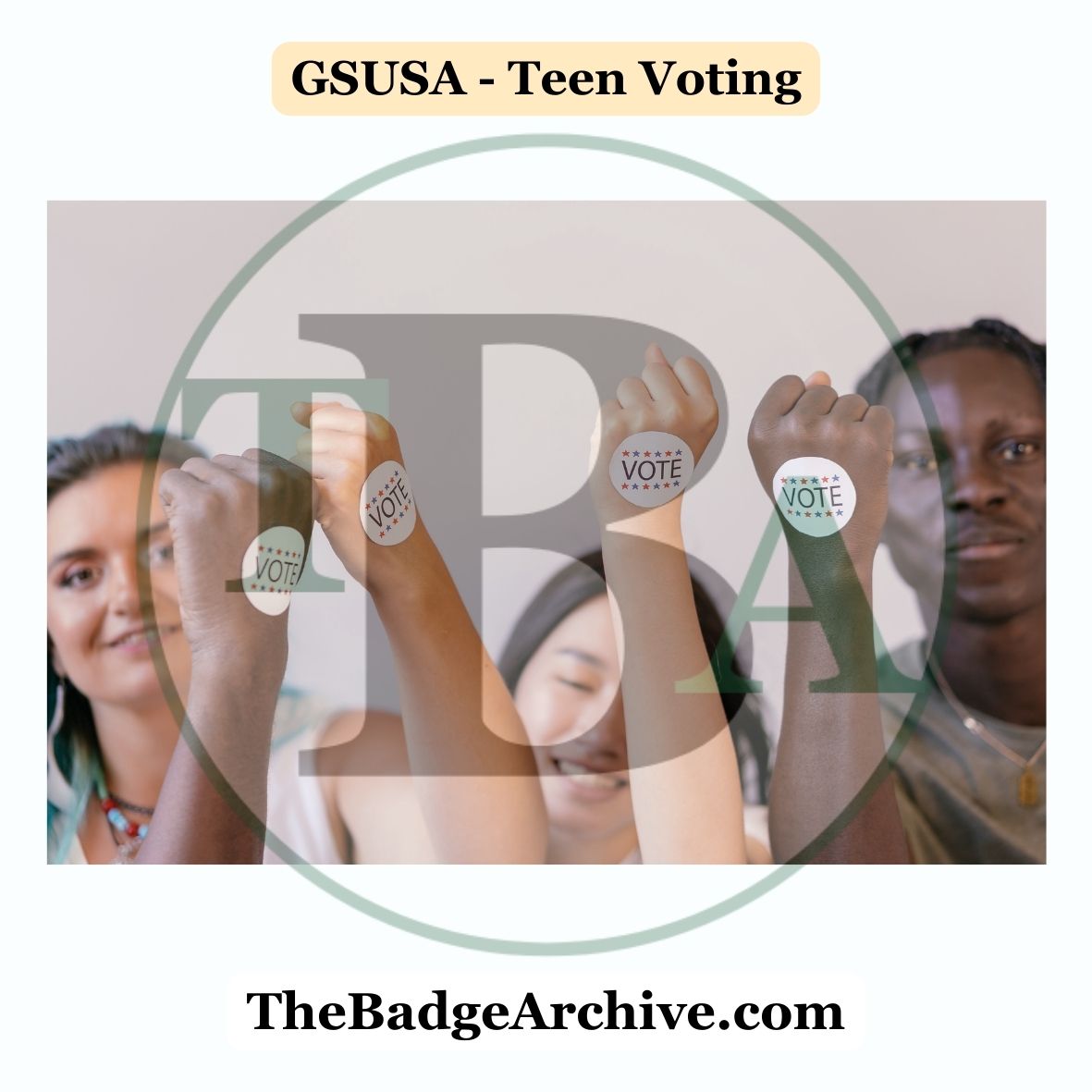 GSUSA – Teen Scout Voting – The Badge Archive