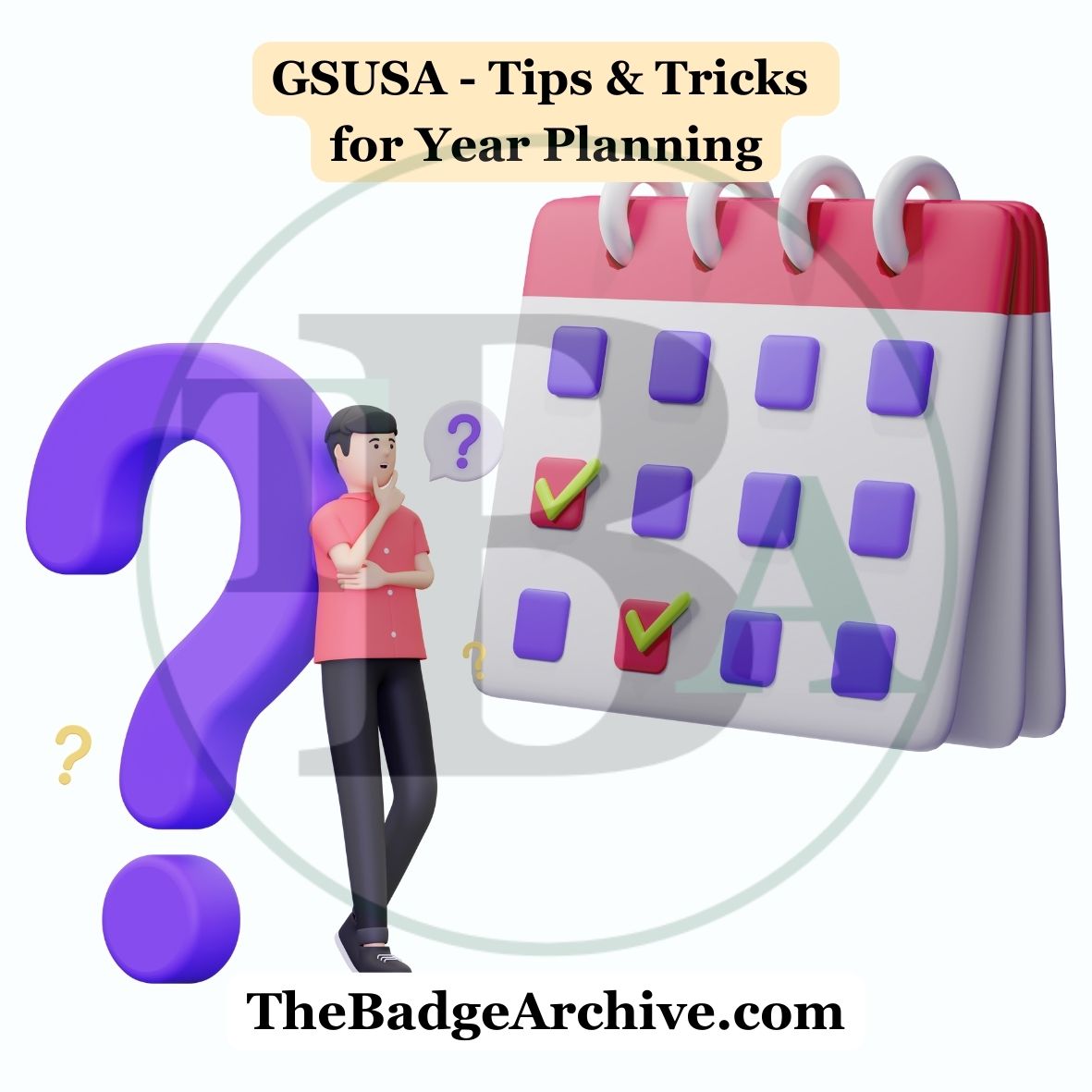 GSUSA – Tips & Tricks for Year Planning – The Badge Archive