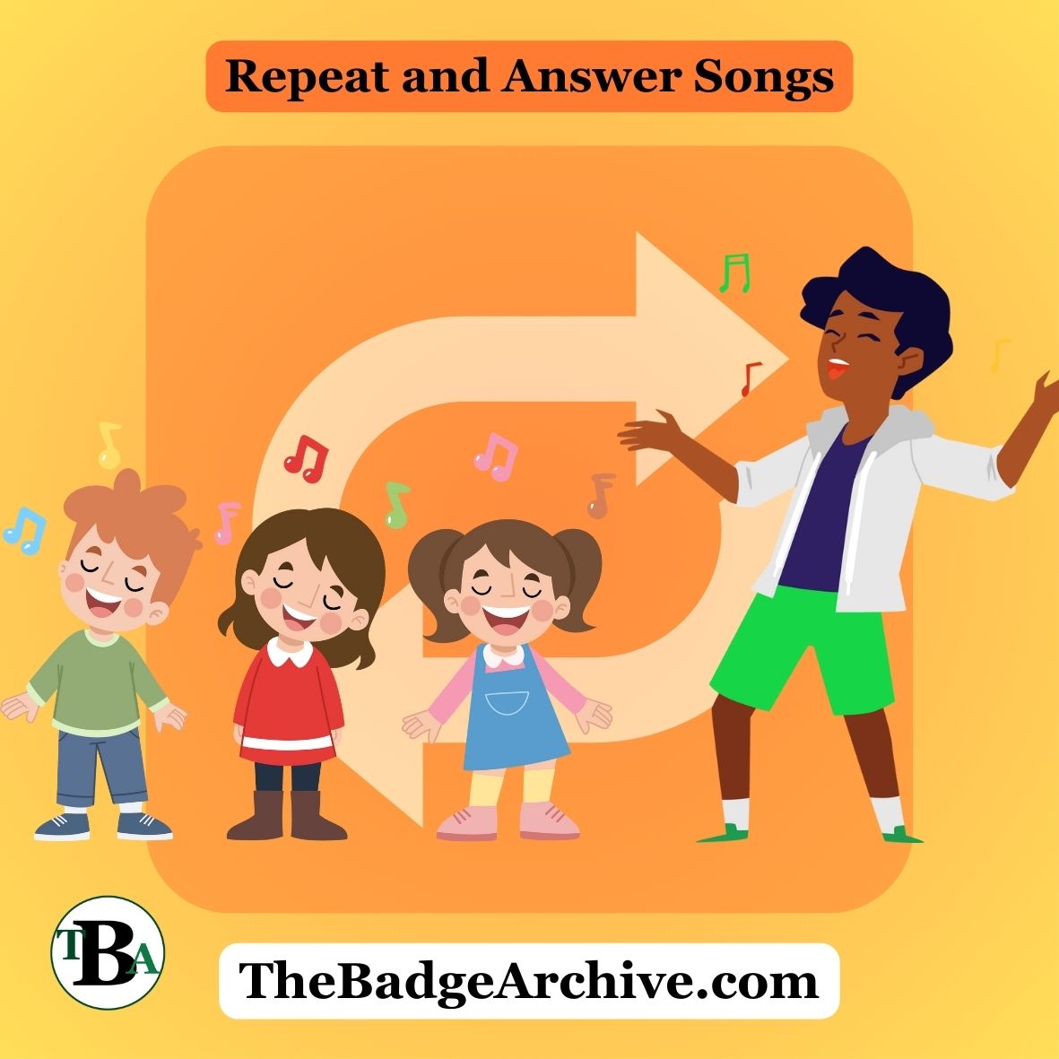Singing – Repeat and Answer Songs – The Badge Archive