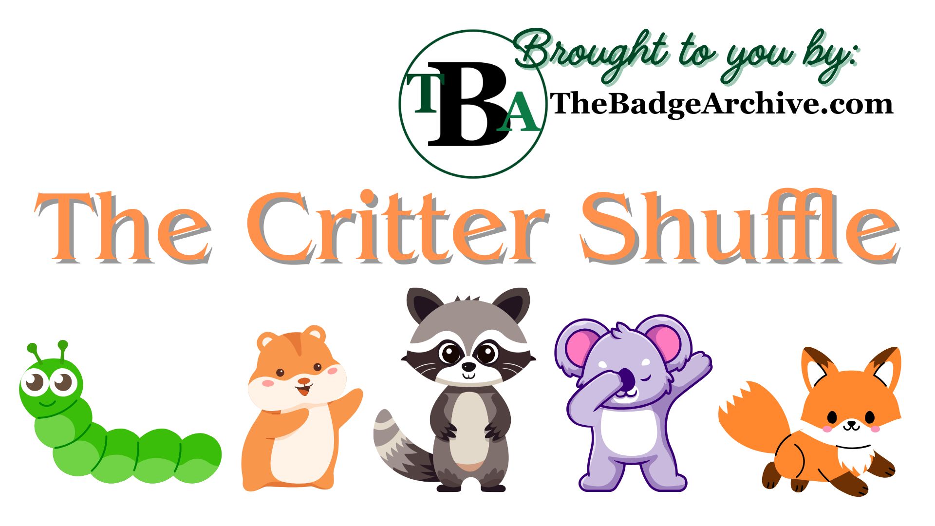 Critter Shuffle – The Badge Archive
