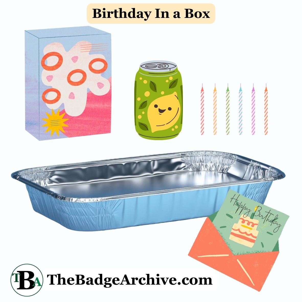 Birthday In a Box – The Badge Archive