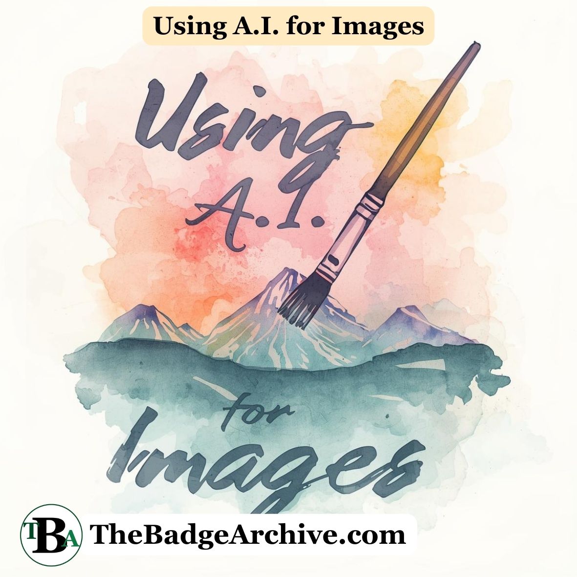 Using A.I. for Images – The Badge Archive